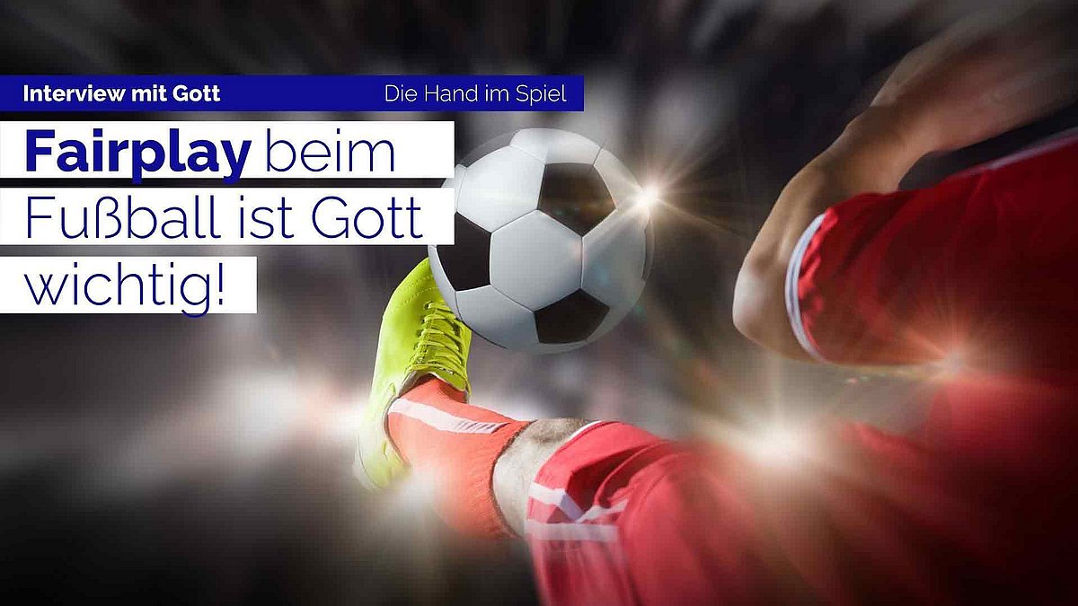 Interview mit Gott: Die Hand im Fußballspiel
